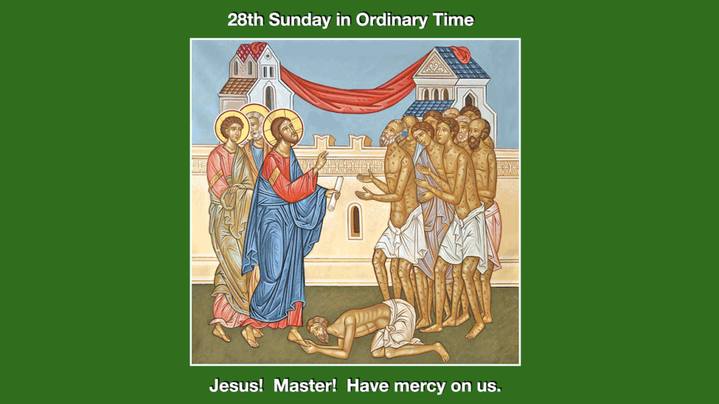 28th Sunday in Ordinary Time, Year C. – Fr Geoffrey Plant Homilies